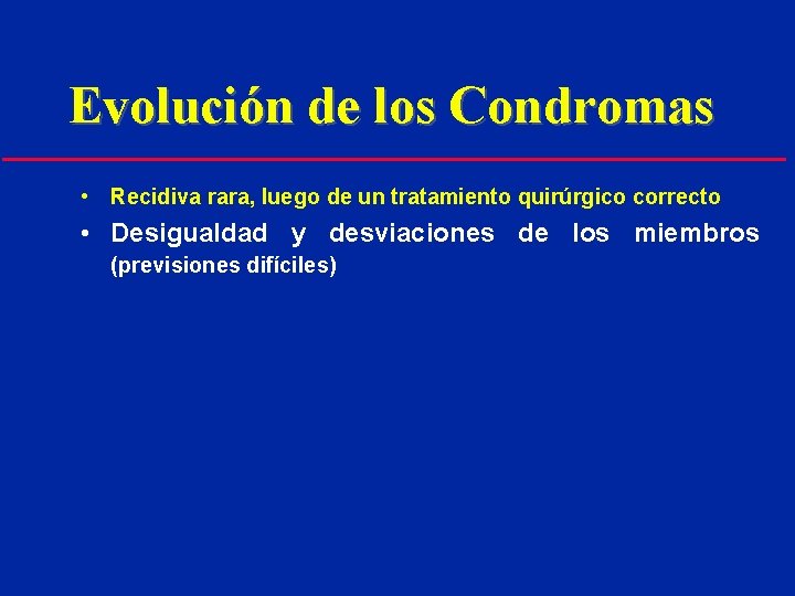 Los Tumores Cartilaginosos Tumores benignos Exostosis osteognicas Condromas