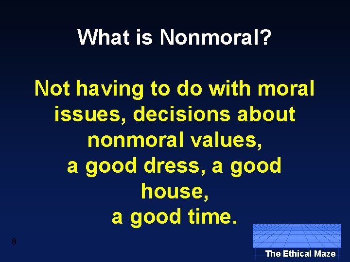 The ethical maze Right Wrong Right The Nature