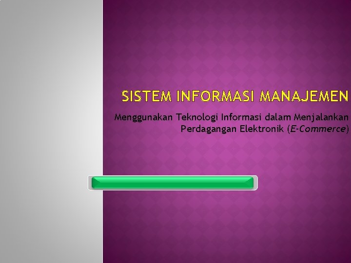 SISTEM INFORMASI MANAJEMEN Menggunakan Teknologi Informasi dalam ...