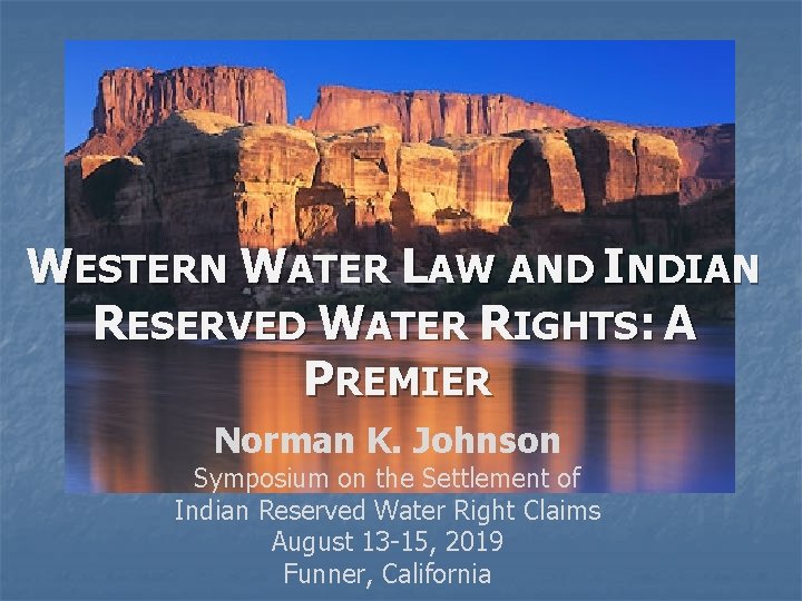 WESTERN WATER LAW AND INDIAN RESERVED WATER RIGHTS