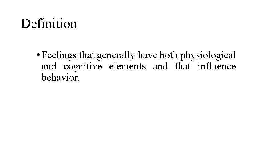 Definition Feelings that generally have both physiological and