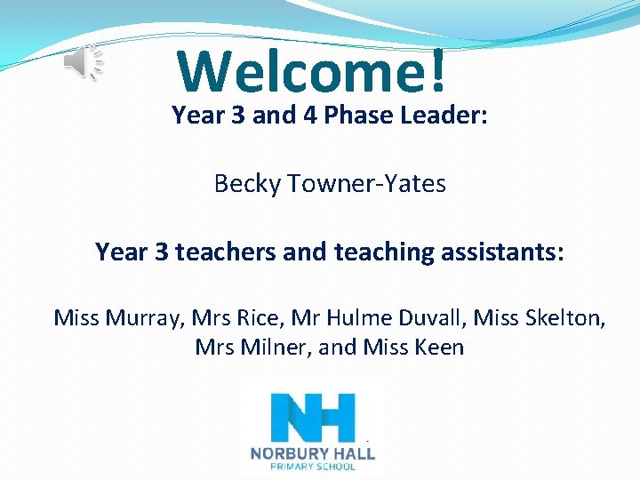 Welcome to Year 3 Meet the teacher Welcome