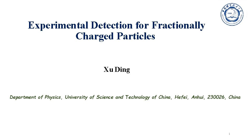 Experimental Detection for Fractionally Charged Particles Xu Ding