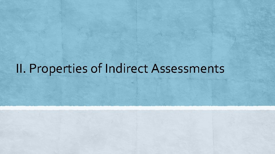 Introduction to Indirect StudentLearning Assessment Part I Dr