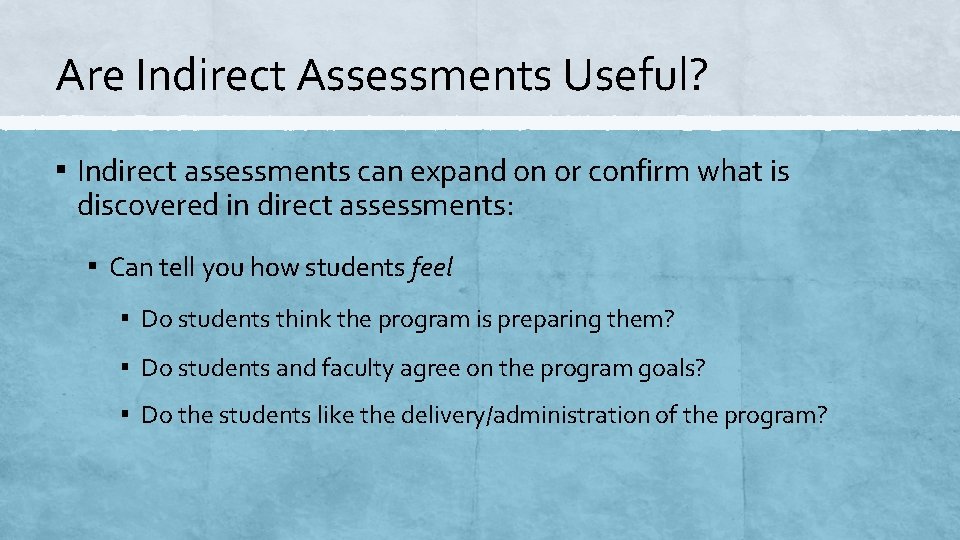 Introduction to Indirect StudentLearning Assessment Part I Dr