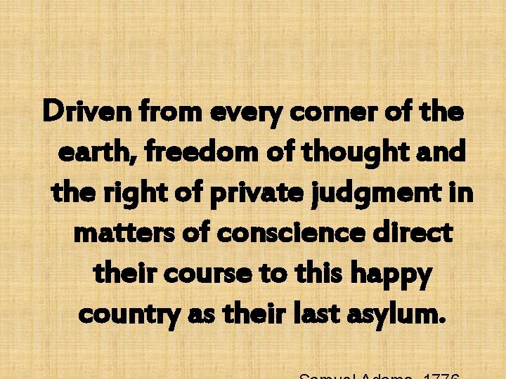 Driven from every corner of the earth freedom