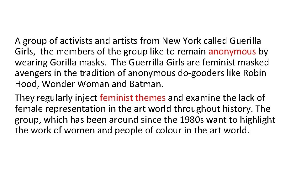Guerrilla Girls A group of activists and artists