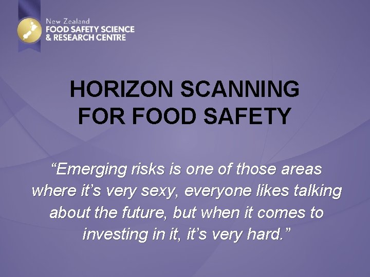 HORIZON SCANNING FOR FOOD SAFETY Emerging risks is