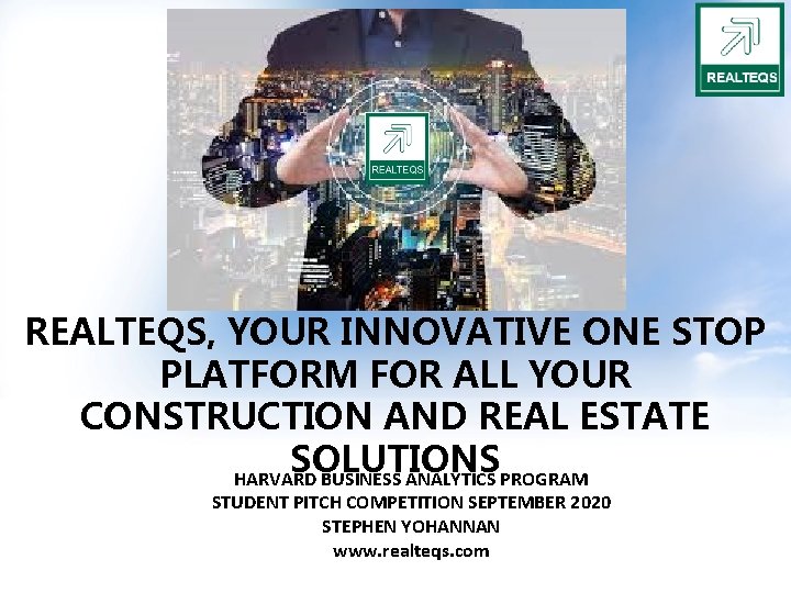 REALTEQS YOUR INNOVATIVE ONE STOP PLATFORM FOR ALL