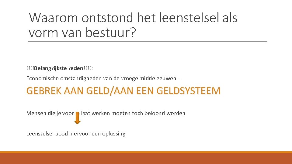 Feodalisme LEENSTELSEL Waarom ontstond het leenstelsel als vorm