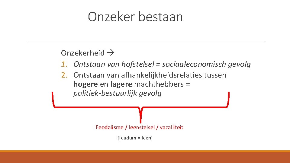Feodalisme LEENSTELSEL Waarom ontstond het leenstelsel als vorm