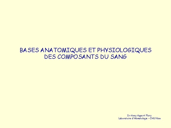BASES ANATOMIQUES ET PHYSIOLOGIQUES DES COMPOSANTS DU SANG