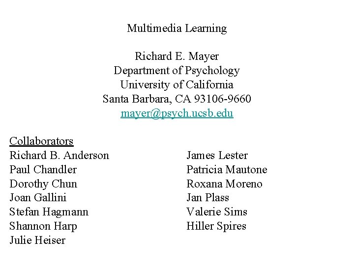 Multimedia Learning Richard E Mayer Department of Psychology