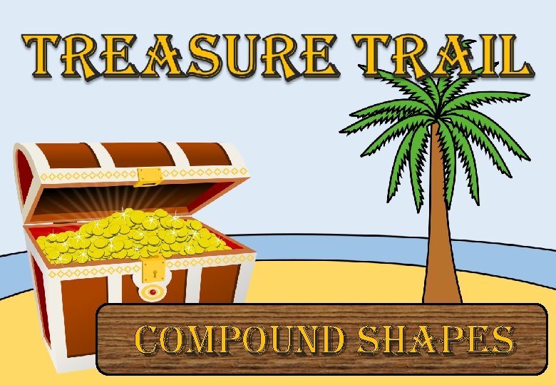 Compound Shapes Area Perimeter Treasure Trail Individual students