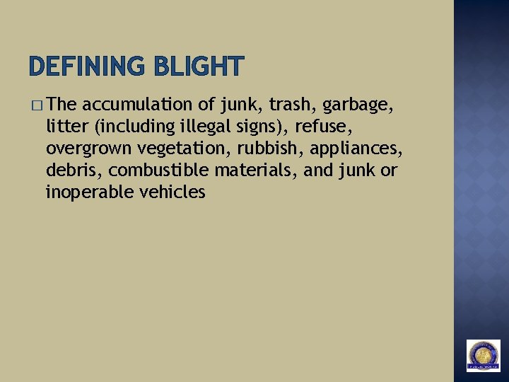 BLIGHT ENFORCEMENT PROGRAM The City of Baton Rouge