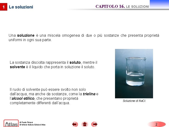 CAPITOLO 16 LE SOLUZIONI Le soluzioni Indice 1