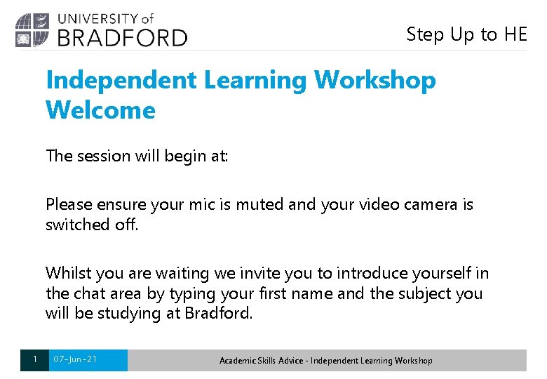 Step Up to HE Independent Learning Workshop Welcome