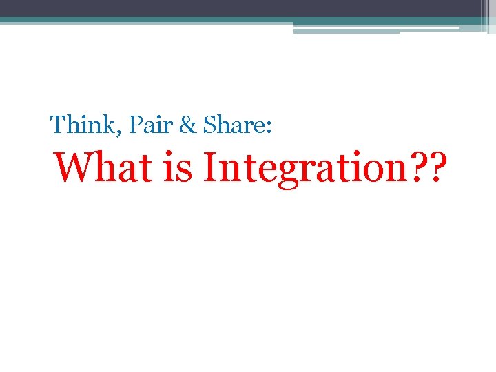 Integration in Medical Education OBJECTIVES v Define curriculum
