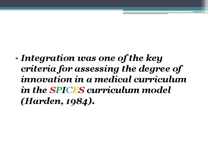 Integration in Medical Education OBJECTIVES v Define curriculum