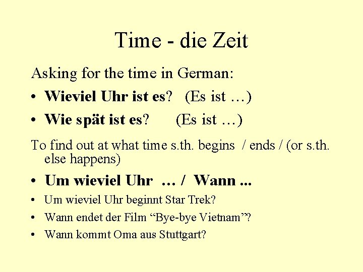 Time die Zeit Time can be expressed in