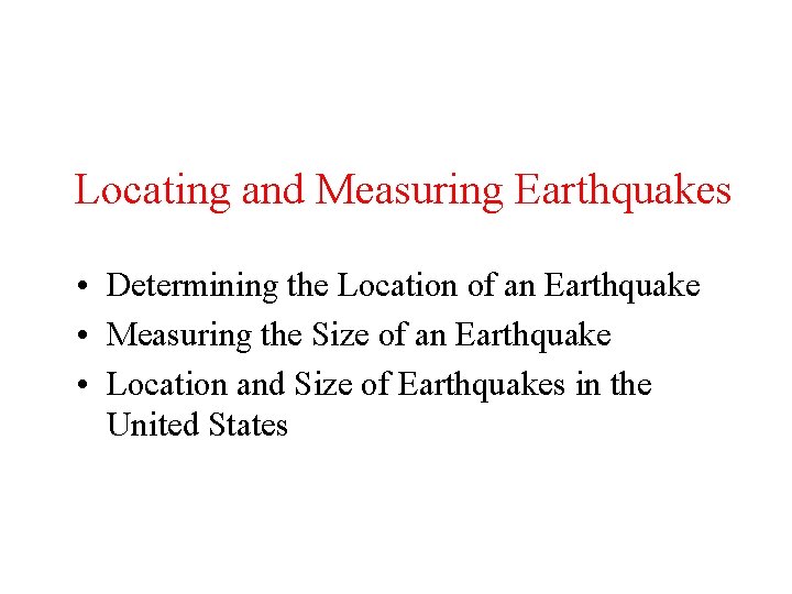 Earthquakes Photo credit USGS Causes of Earthquakes Types