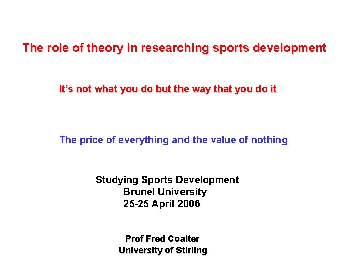 The role of theory in researching sports development