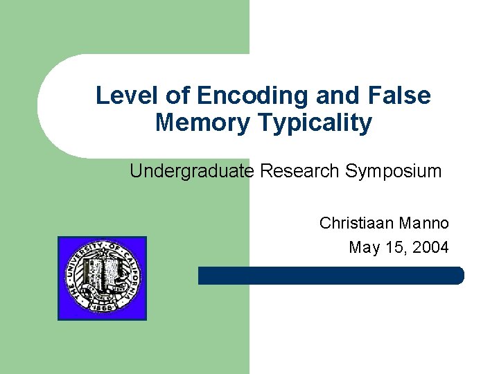 Level of Encoding and False Memory Typicality Undergraduate