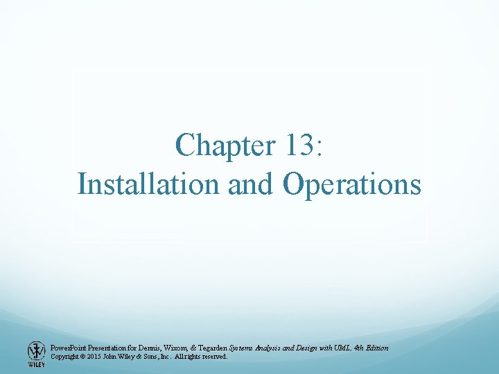Chapter 13 Installation and Operations Power Point Presentation