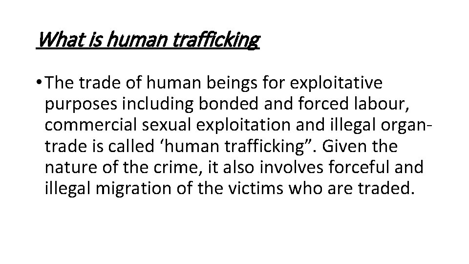 Human Trafficking What is human trafficking The trade