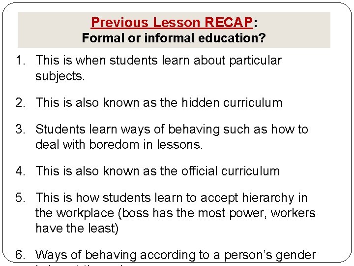 Previous Lesson RECAP Formal or informal education 1