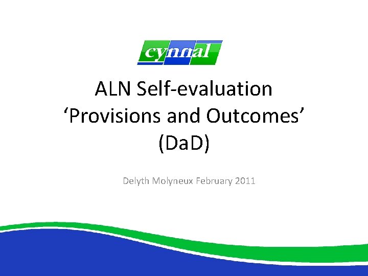 ALN Selfevaluation Provisions and Outcomes Da D Delyth