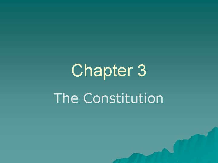 Chapter 3 The Constitution Section 3 1 Structure