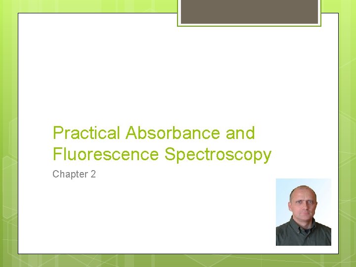Practical Absorbance and Fluorescence Spectroscopy Chapter 2 Wavelengths