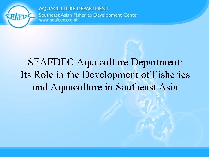 SEAFDEC Aquaculture Department Its Role in the Development