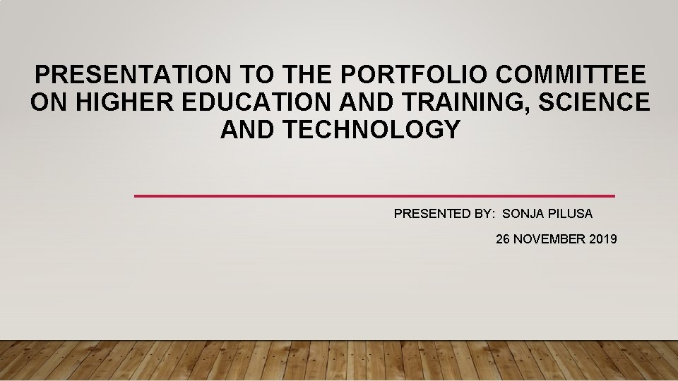 PRESENTATION TO THE PORTFOLIO COMMITTEE ON HIGHER EDUCATION