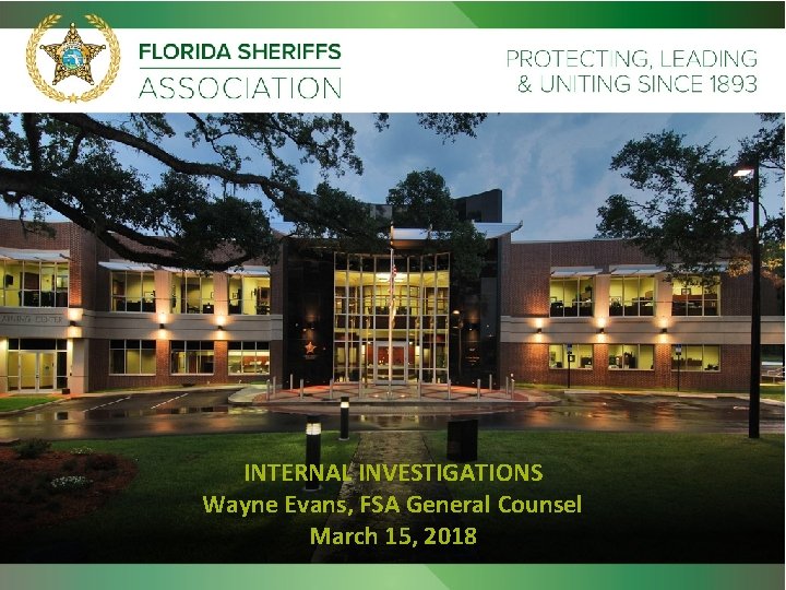 INTERNAL INVESTIGATIONS Wayne Evans FSA General Counsel March