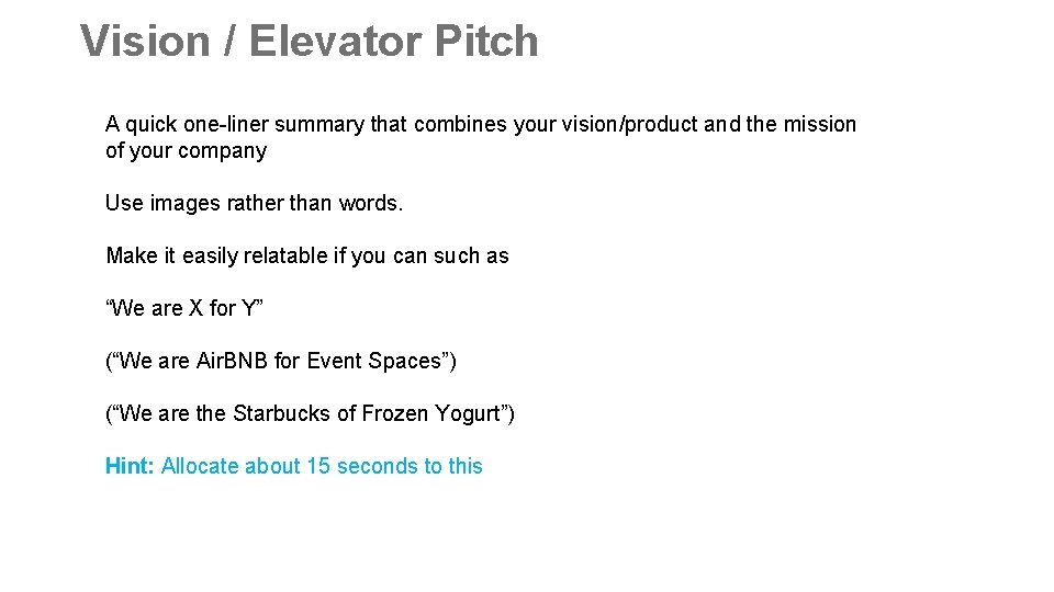 Vision Elevator Pitch A quick oneliner summary that