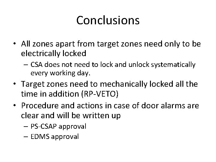 Mechanical closure of PS zones Follow up on