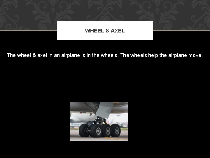 SIMPLE MACHINES IN AN AIRPLANE By Kaitlyn Melton