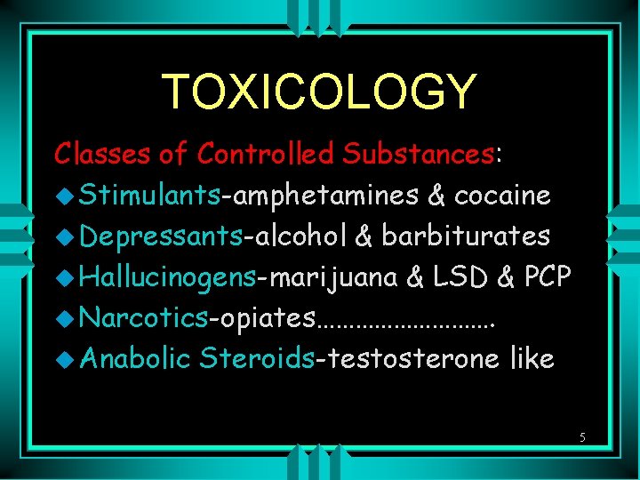 FORENSIC SCIENCE Toxicology 1 TOXICOLOGY DEFINITIONS Toxicology study