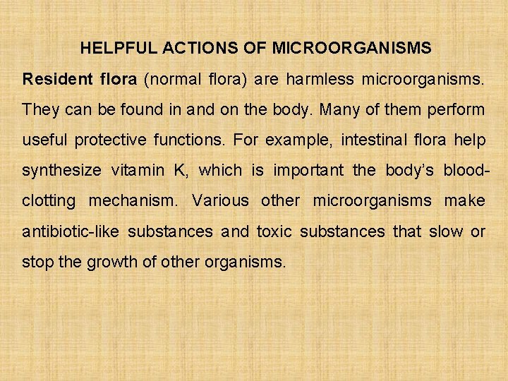 Infection Control Microorganisms are tiny living bodies that
