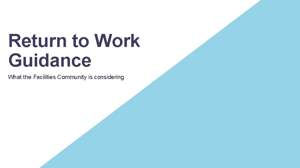 Return to Work Guidance What the Facilities Community