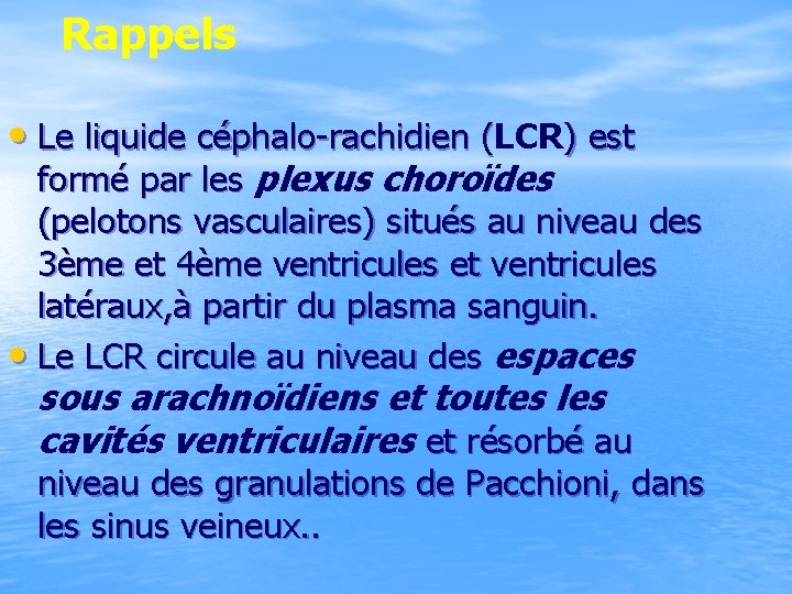 La ponction lombaire Rappels Le liquide cphalorachidien LCR