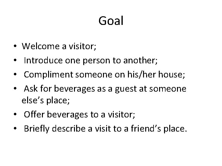 Visitingfriendsd 1 Goal Welcome a visitor Introduce one