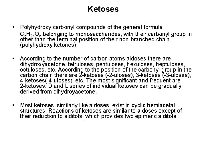 aldoses polyhydroxy carbonyl compounds of general formula Cn