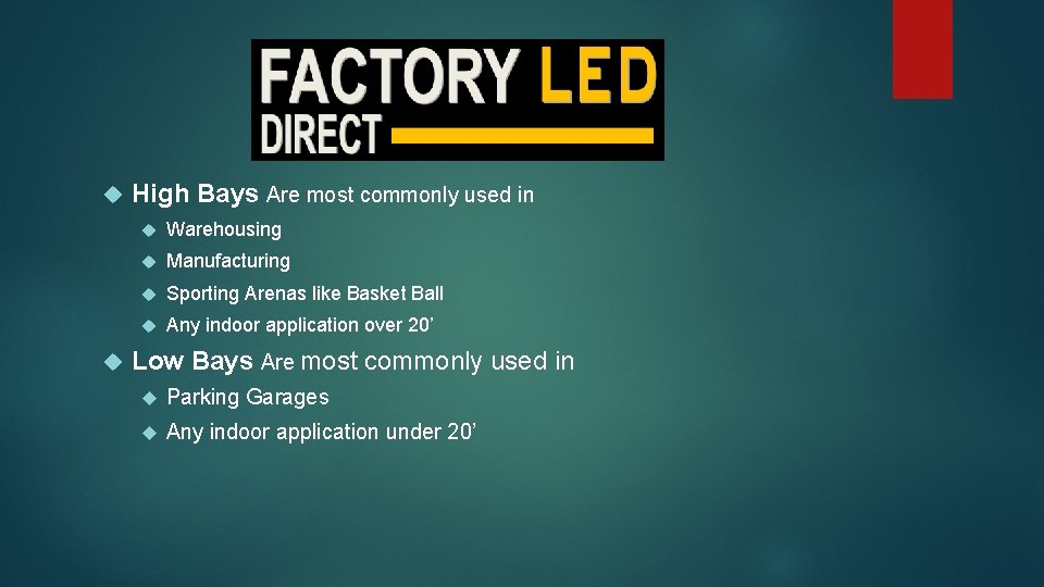 HIGH BAYS High Bays Are most commonly used