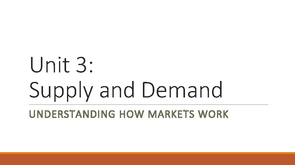 Unit 3 Supply and Demand UNDERSTANDING HOW MARKETS