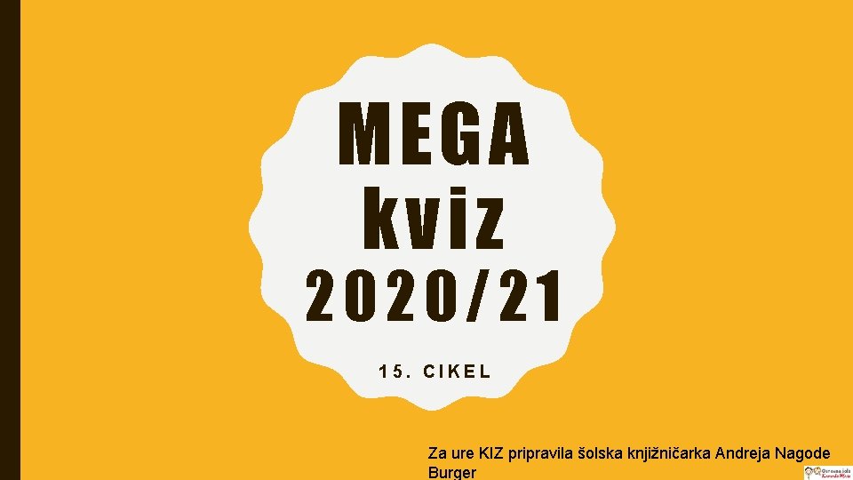 MEGA kviz 202021 15 CIKEL Za ure KIZ