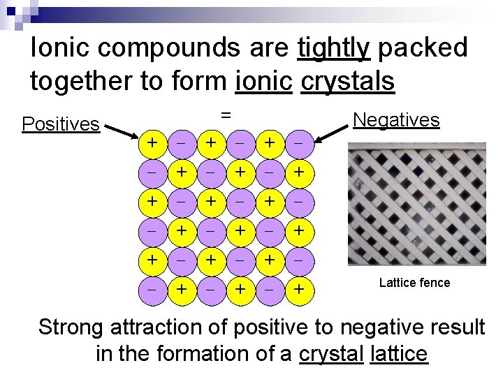 Ionic Bonds Characteristics and Properties So what makes
