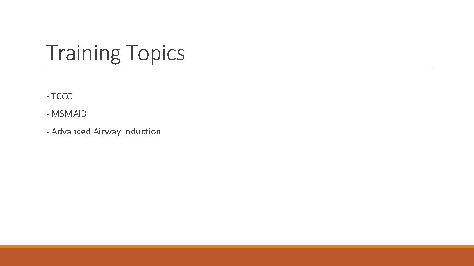 Training Topics TCCC MSMAID Advanced Airway Induction TCCC